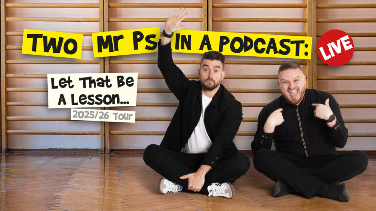 Two Mr P’s in a Podcast: Live – Let That Be A Lesson.. – Rhyl Pavilion